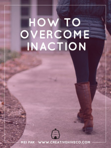 How to overcome inaction | Creative Hive