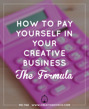 How To Pay Yourself In Your Creative Business - The Formula
