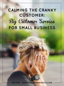Calming the Cranky Customer: Big Customer Service for Small Business ...