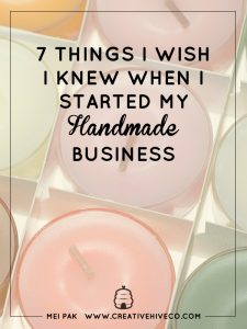 7 Things I Wish I Knew When I Started My Handmade Business | Creative Hive