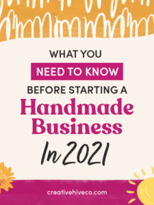What You Need To Know Before Starting A Handmade Business in 2021 ...